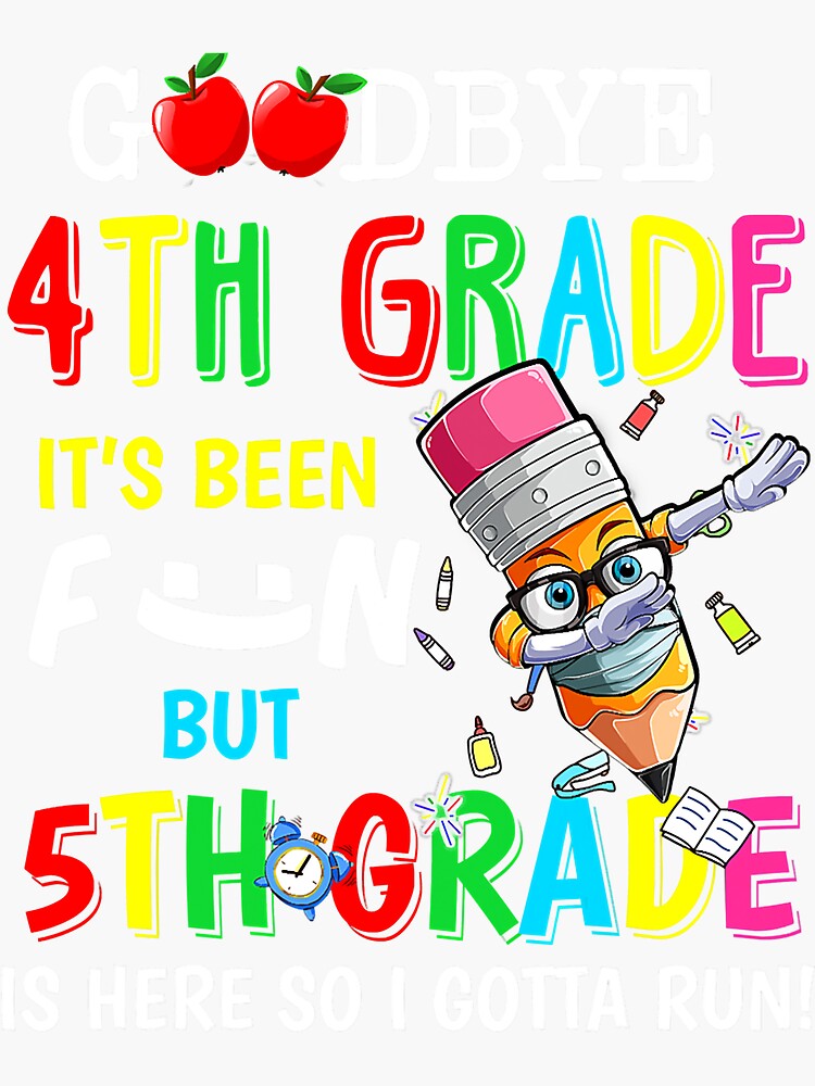 "Goodbye 4th Grade Hello 5th Grade Funny " Sticker for Sale by ...