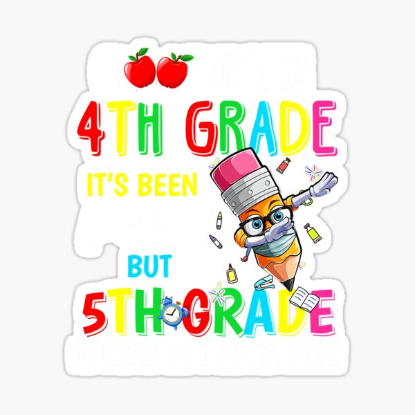 "Goodbye 4th Grade Hello 5th Grade Funny " Sticker for Sale by ...