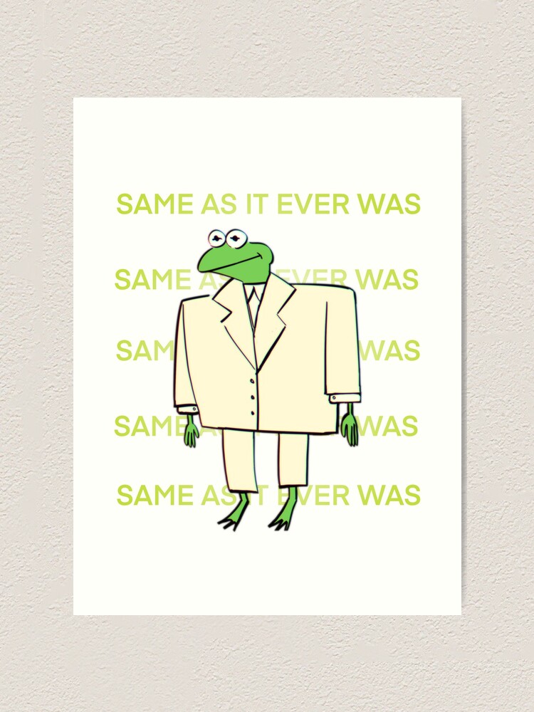 "Talking Heads Kermit - Same As It Ever Was" Art Print for Sale by ...