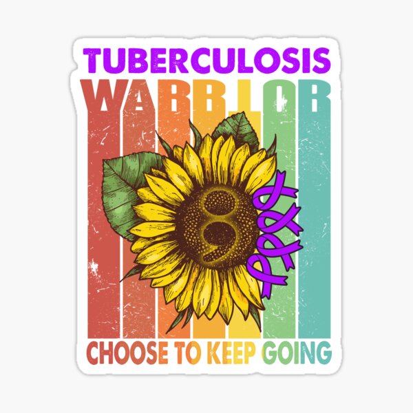 "Tuberculosis Warrior Choose To Keep Going" Sticker for Sale by ...