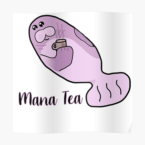 "Mana Tea" Poster for Sale by Orpid | Redbubble