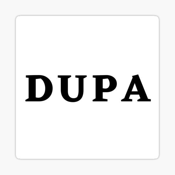 "DUPA" Sticker for Sale by lizakk | Redbubble