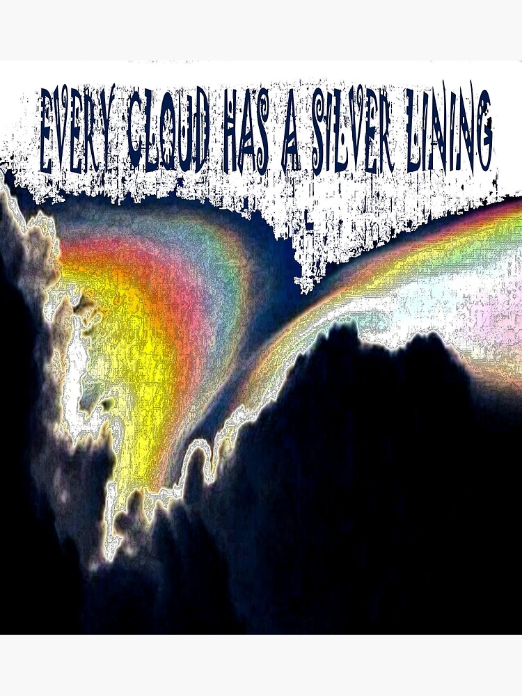"Every Cloud Has a Silver Lining" Poster by janjijoeni | Redbubble