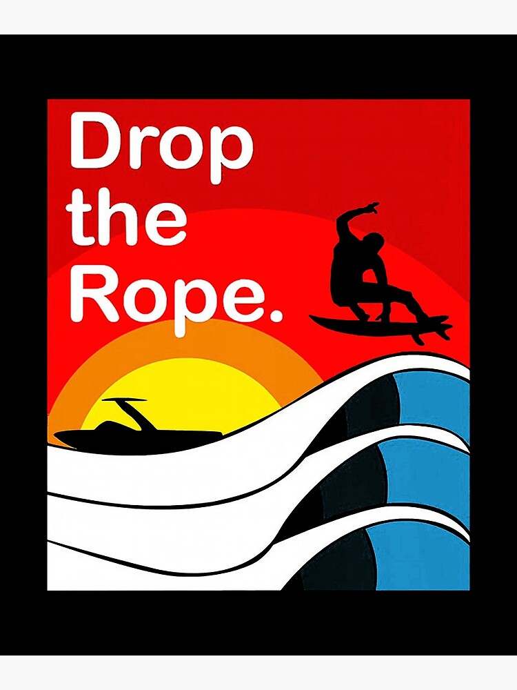 "DROP THE ROPE WAKESURFING" Photographic Print for Sale by Ahmadeshop ...
