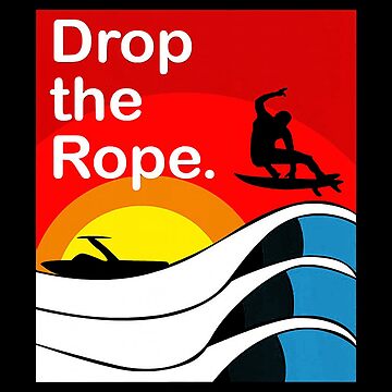 "DROP THE ROPE WAKESURFING" Photographic Print for Sale by Ahmadeshop ...
