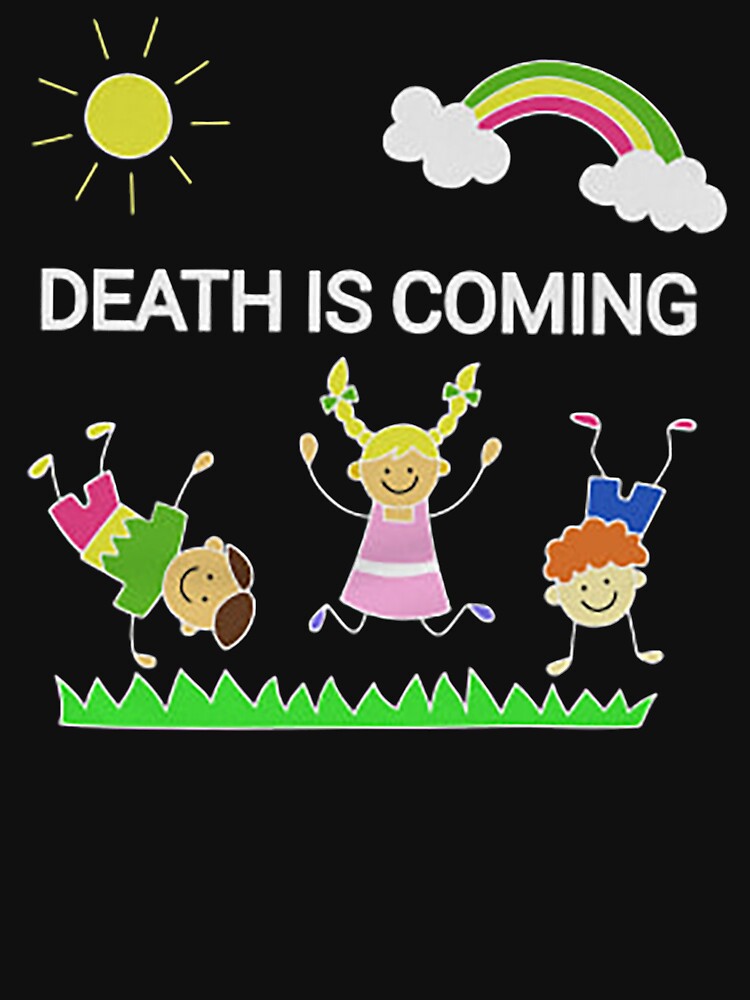 "DEATH IS COMING" T-shirt for Sale by Ahmadeshop | Redbubble | death t ...