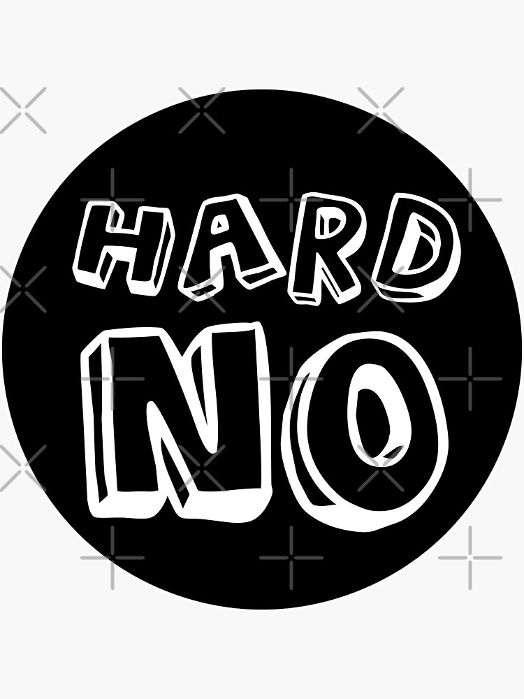 "Letterkenny Hard no" Sticker by DisenyosDeMike | Redbubble