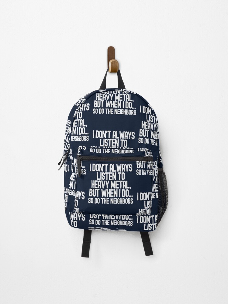 "I don't always listen to heavy metal" Backpack for Sale by dacdibac ...