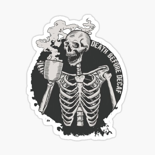 "Death Before Decaf" Sticker for Sale by InkubusDesign | Redbubble