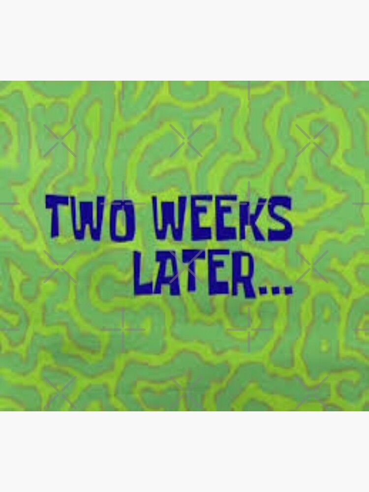 "Spongebob tow weeks later " Poster for Sale by Slimo30 | Redbubble