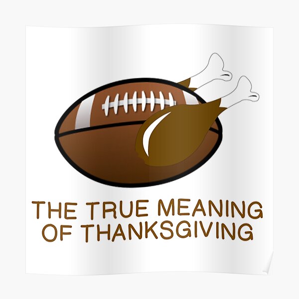 TRUE MEANING OF THANKSGIVING Poster For Sale By CalliopeSt Redbubble true-meaning-of-thanksgiving-poster-for-sale-by-calliopest-redbubble