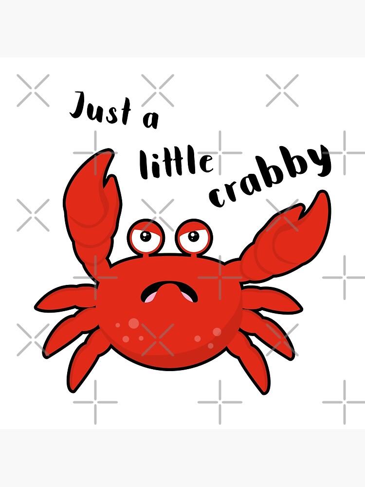 "Just A little Crabby: Cute Annoyed Crab" Poster by PanosTsalig | Redbubble