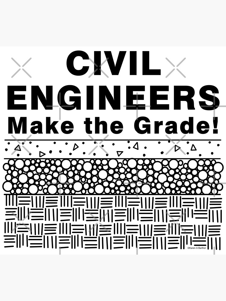 "Civil Engineers Make The Grade " Poster for Sale by BartholGraphics ...