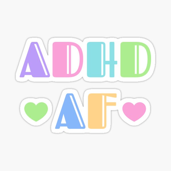 "ADHD AF | ADHD Awareness " Sticker for Sale by LemonbatStudio | Redbubble