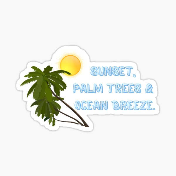"Sunset, Palm Trees & Ocean Breeze" Sticker for Sale by theredfoxsworld ...