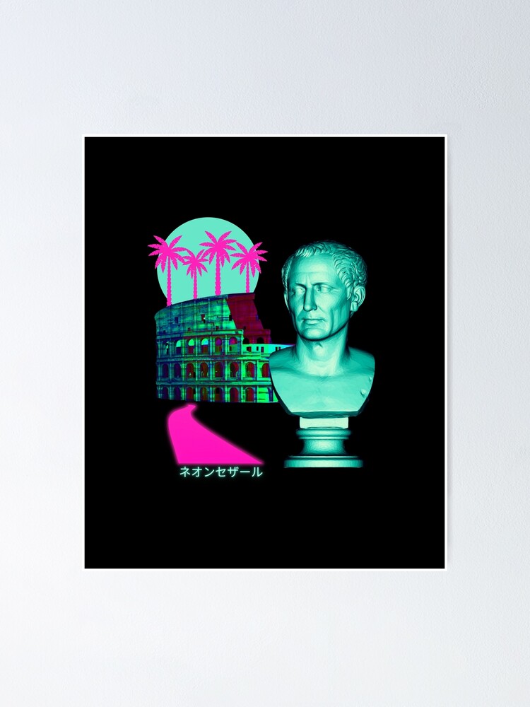 "Neon Caesar Vaporwave Synthwave Rome Retro Bust" Poster by ShirtVibes ...