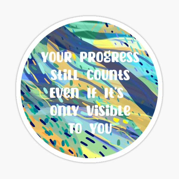 "Your Progress Counts" Sticker by ItsVaneDani | Redbubble