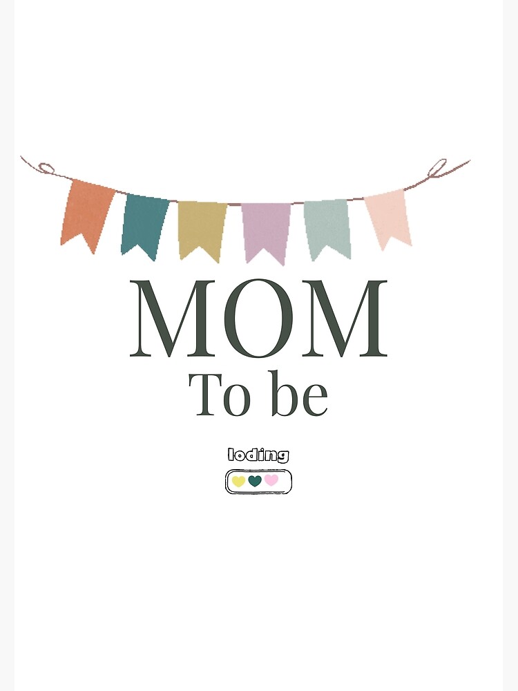 "Mom to be " Poster for Sale by bshayermoa | Redbubble