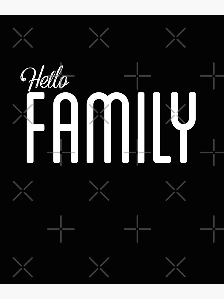 "Hello Family cute Family Gathering Design " Poster for Sale by hasondx ...