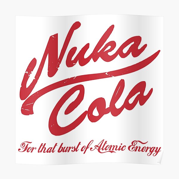"Nuka Cola - Atomic Energy" Poster for Sale by italiantacos | Redbubble