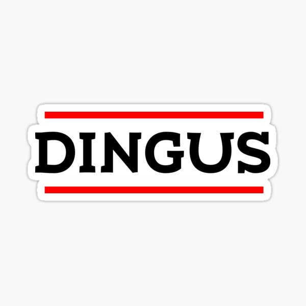 "Dingus" Sticker by Pizza-Party-Sup | Redbubble