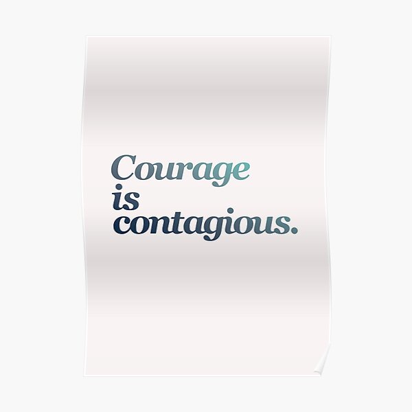 "Brené Brown Courage is contagious - quotes on leadership,uplifting ...