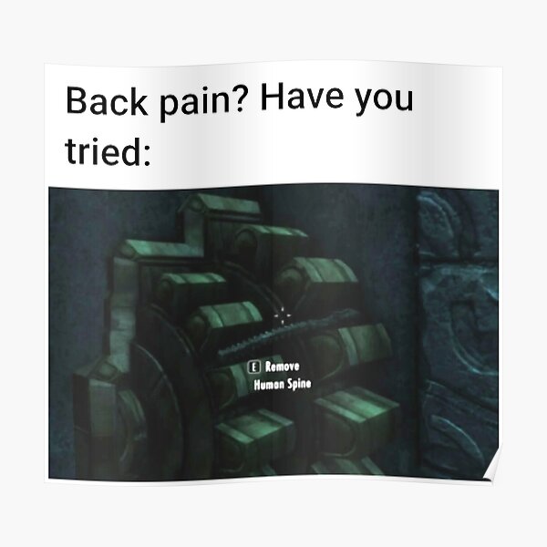 "Back Pain Meme" Poster for Sale by Coddiwomple3 | Redbubble