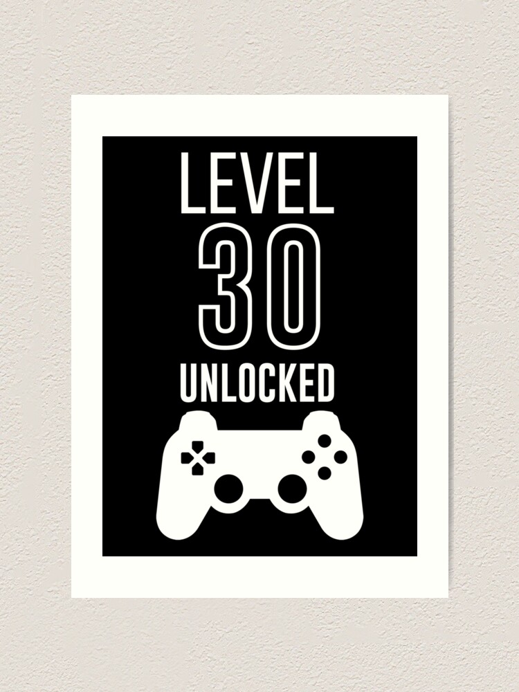 "level 30 unlocked birthday funny quotes" Art Print by JS--ART | Redbubble