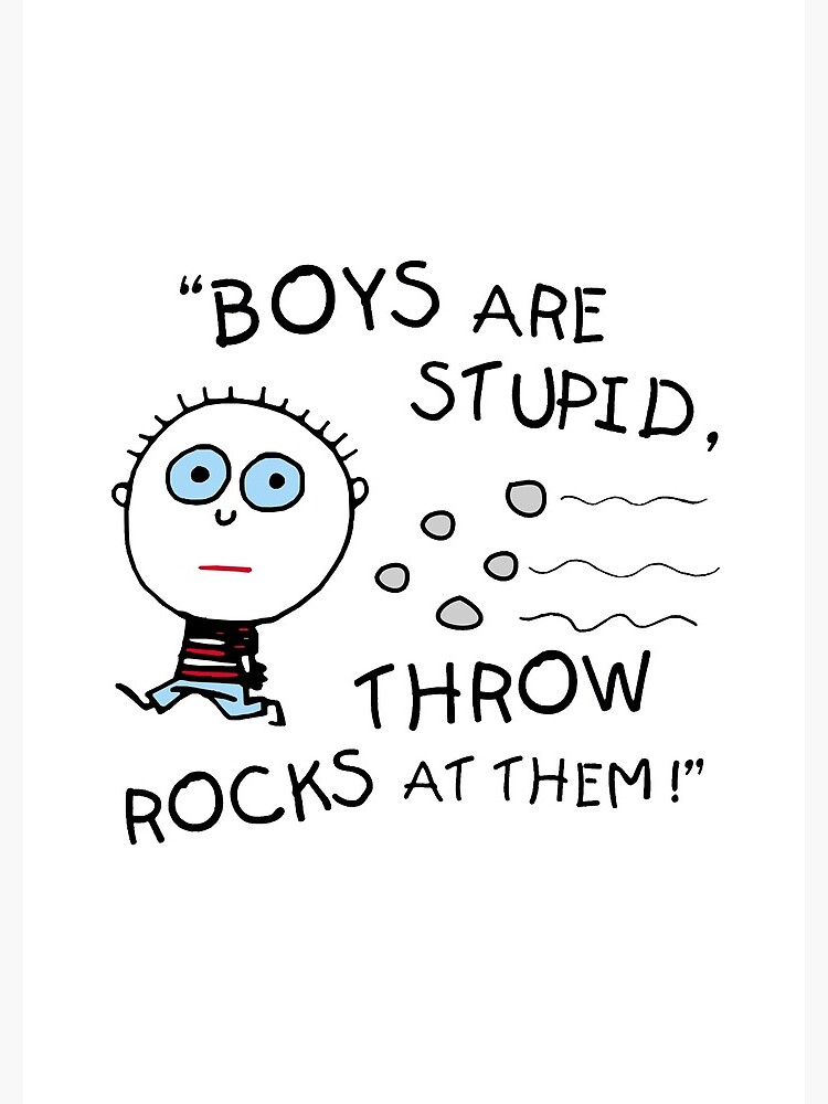 "Boys are Stupid Throw Rocks at Them" Journal for Sale by ZippyPelvis ...