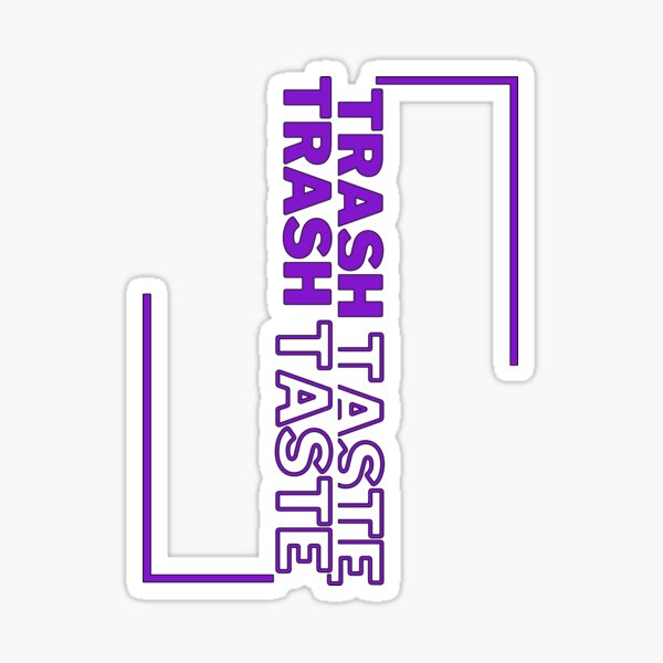 "Trash Taste" Sticker for Sale by ArtCaffe | Redbubble