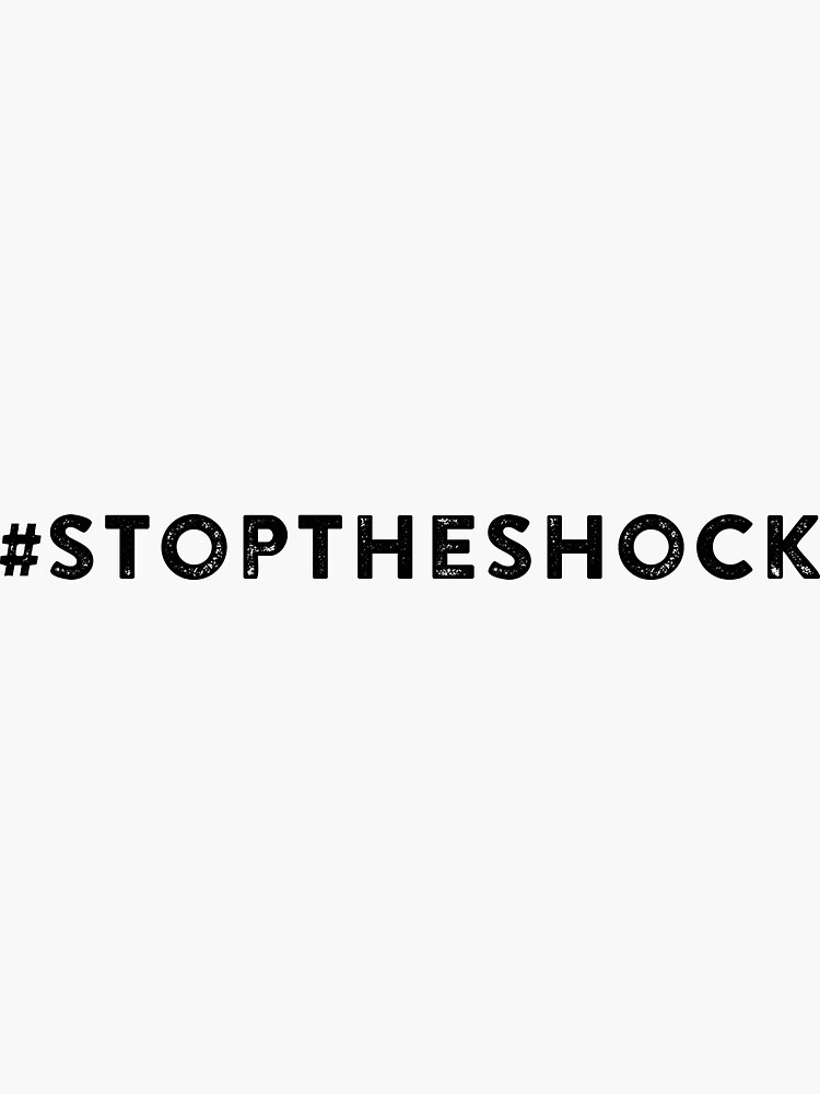 "Stop The Shock" Sticker by NayazStore | Redbubble