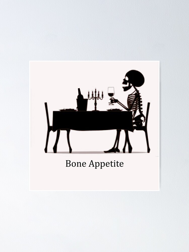 "Bone Appetite" Poster by rhainlds | Redbubble