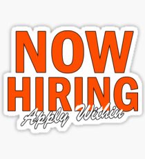 Now Hiring Stickers | Redbubble