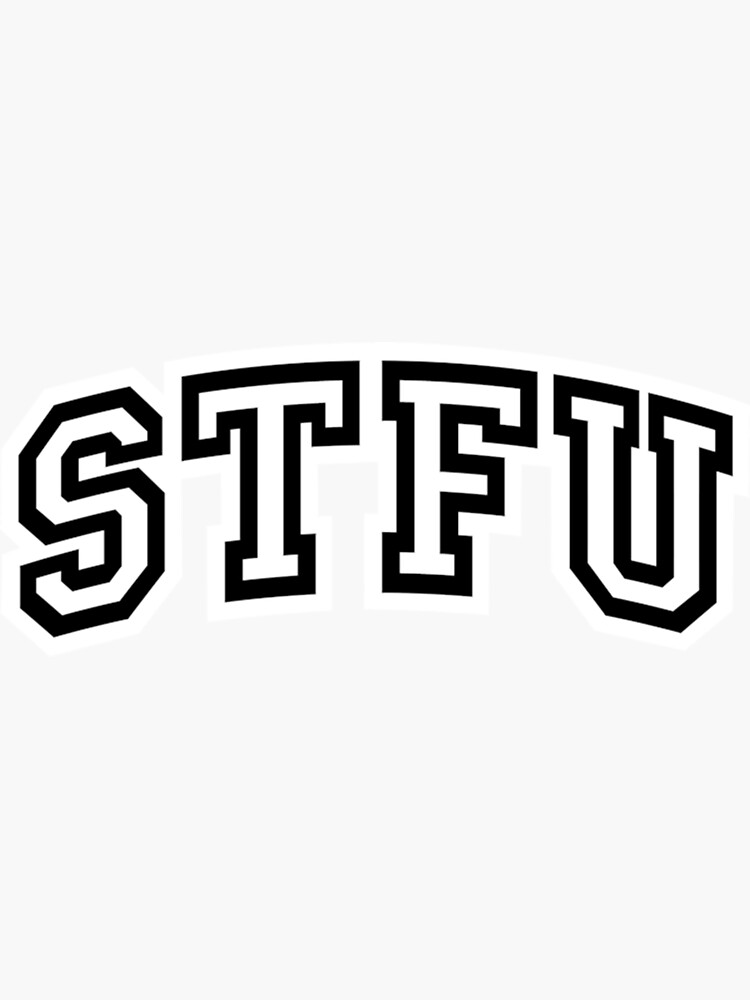 "STFU white" Sticker for Sale by FlorenceGenevie | Redbubble