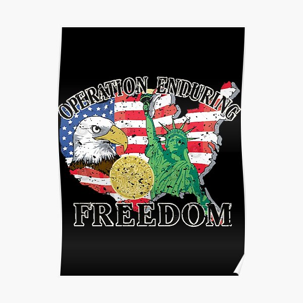 "Operation Enduring Freedom " Poster by Aceton85 | Redbubble