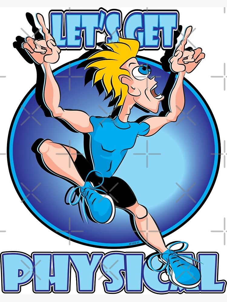 "LET'S GET PHYSICAL" Poster for Sale by MontanaJack | Redbubble
