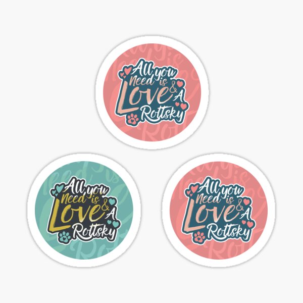 "All You Need Is Love And A Rottsky Pack" Sticker by shopparottsky ...