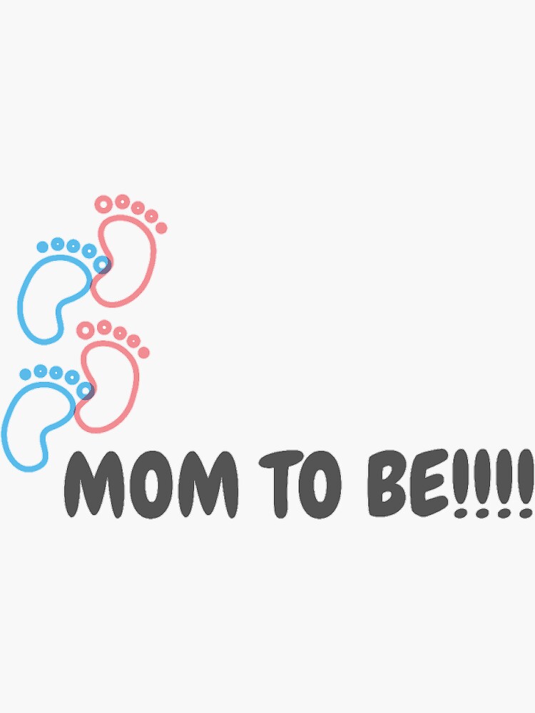 "MOM TO BE !!!" Sticker for Sale by elysiansdesigns | Redbubble