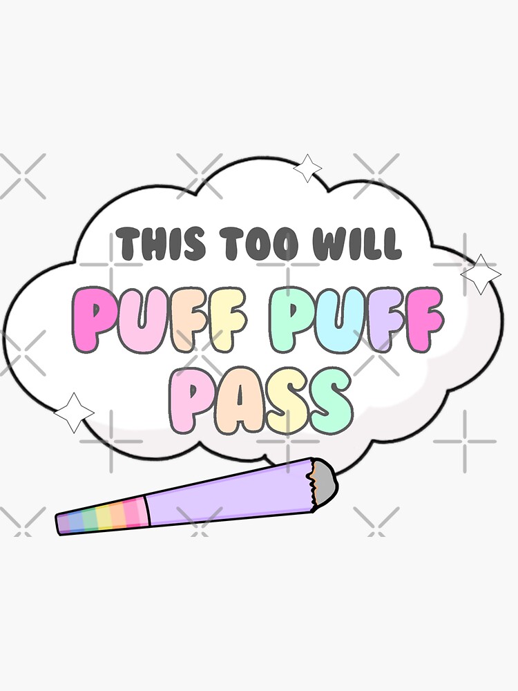 "Kawaii This Too Will Puff Puff Pass" Sticker by floralinferno | Redbubble