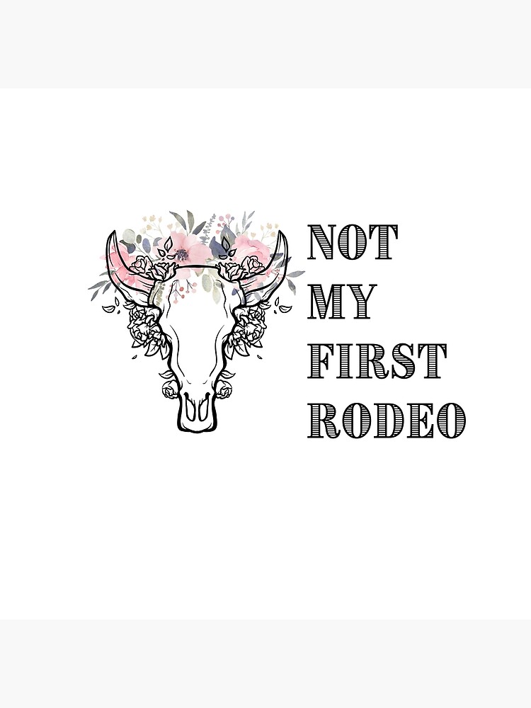 "Not My First Rodeo" Poster by Mzeibert | Redbubble