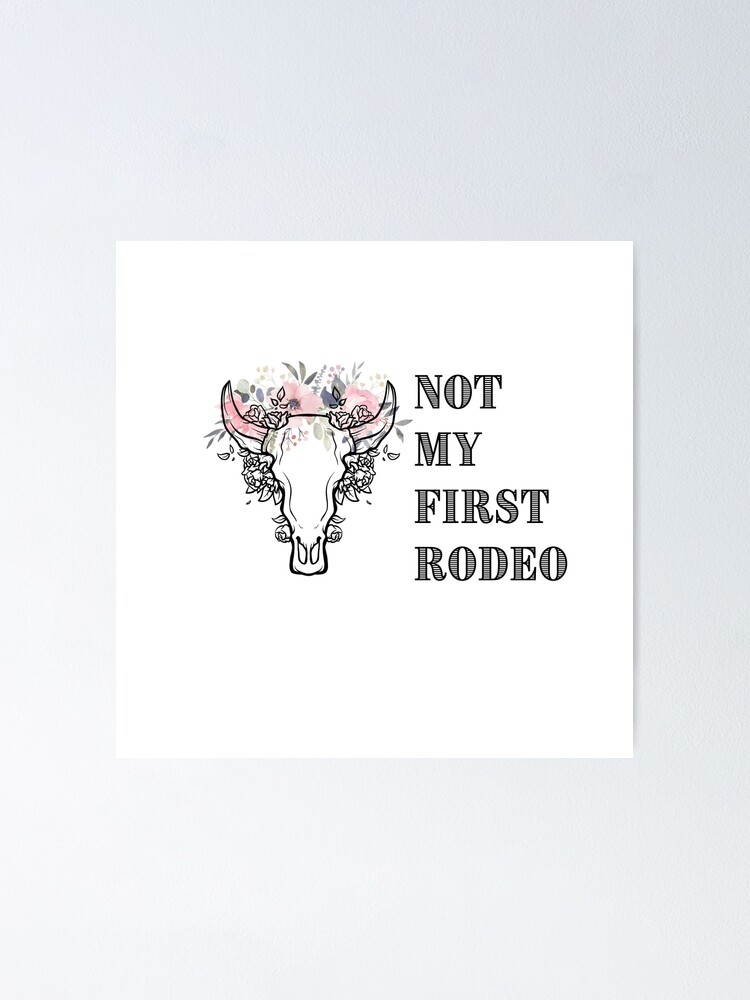 "Not My First Rodeo" Poster by Mzeibert | Redbubble