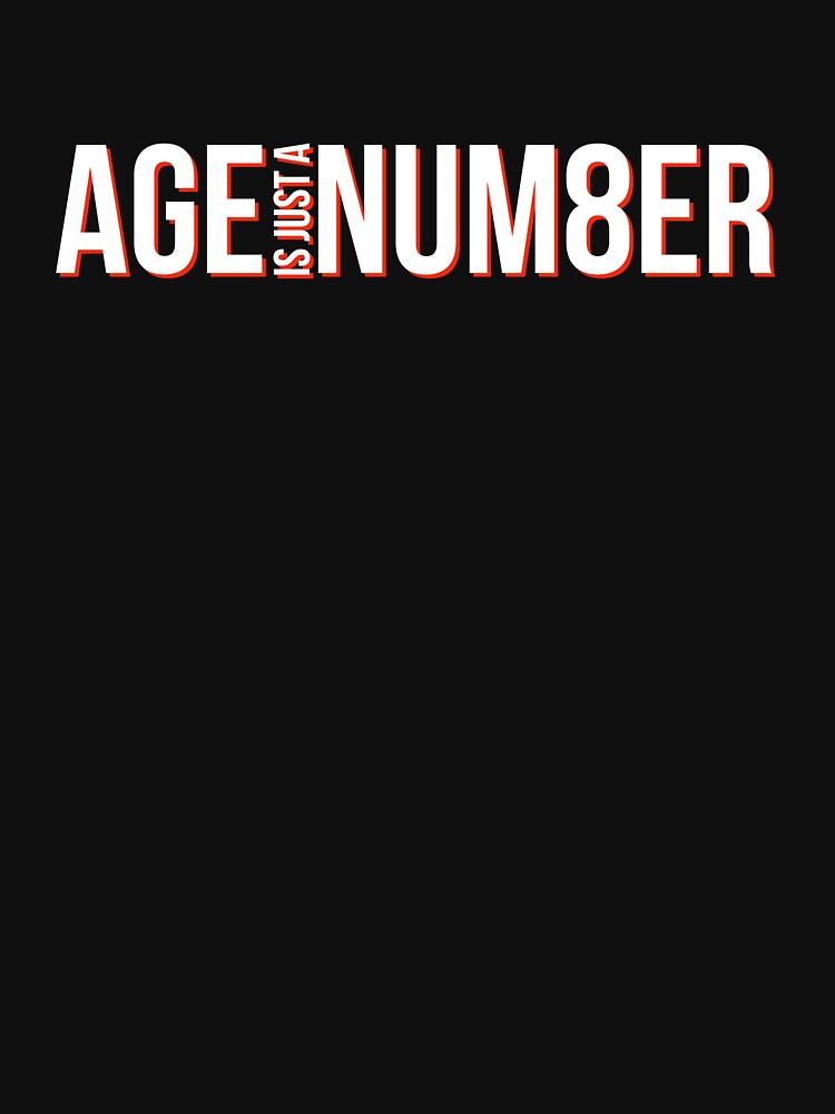 "Age Is Just A Number Gift T-shirts" Essential T-Shirt for Sale by ...