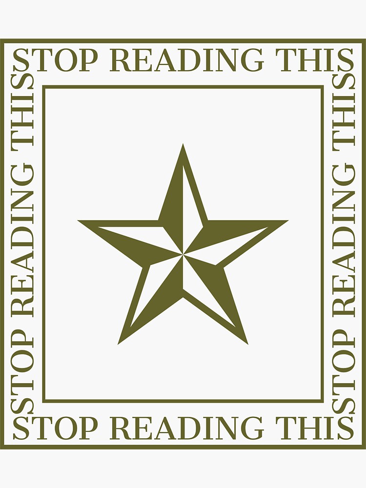 "STOP READING THIS" Sticker for Sale by ZouhirArraki | Redbubble