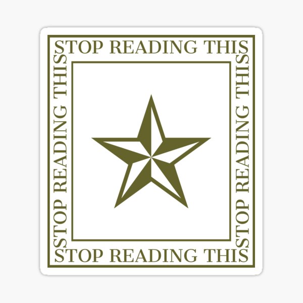 "STOP READING THIS" Sticker for Sale by ZouhirArraki | Redbubble