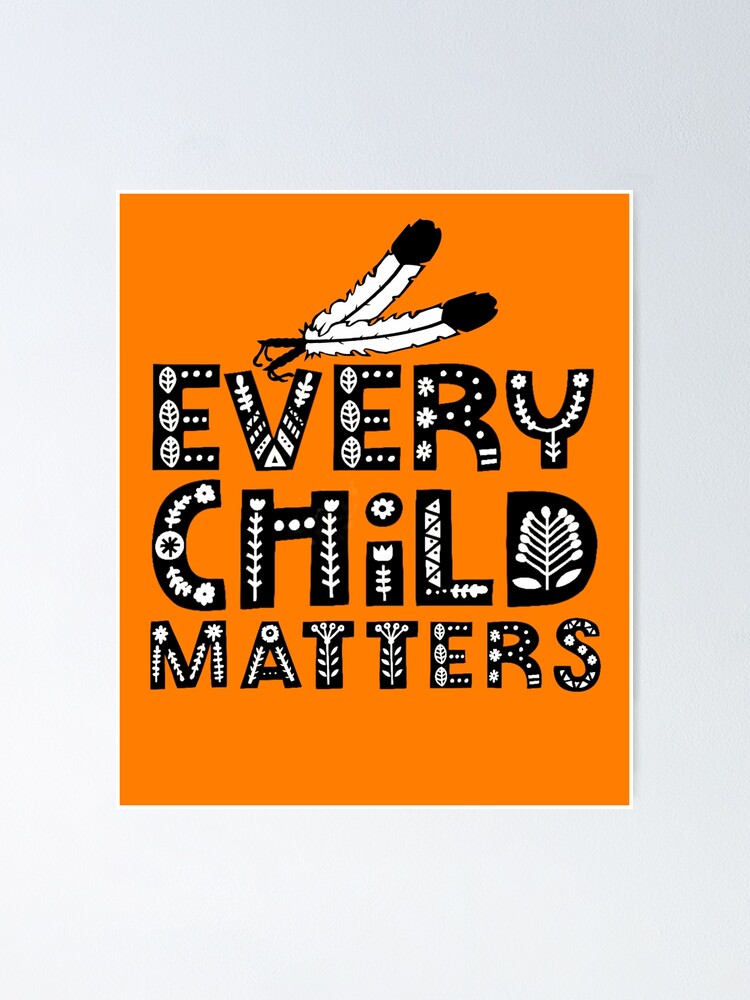 "Every child matters canada, Indigenous Canadians childrens" Poster for ...