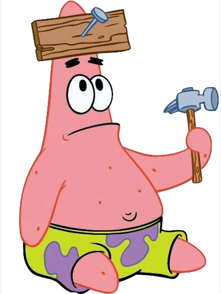 "Patrick Nailing Wood To His Head" Art Print for Sale by YodaJuan4Me ...