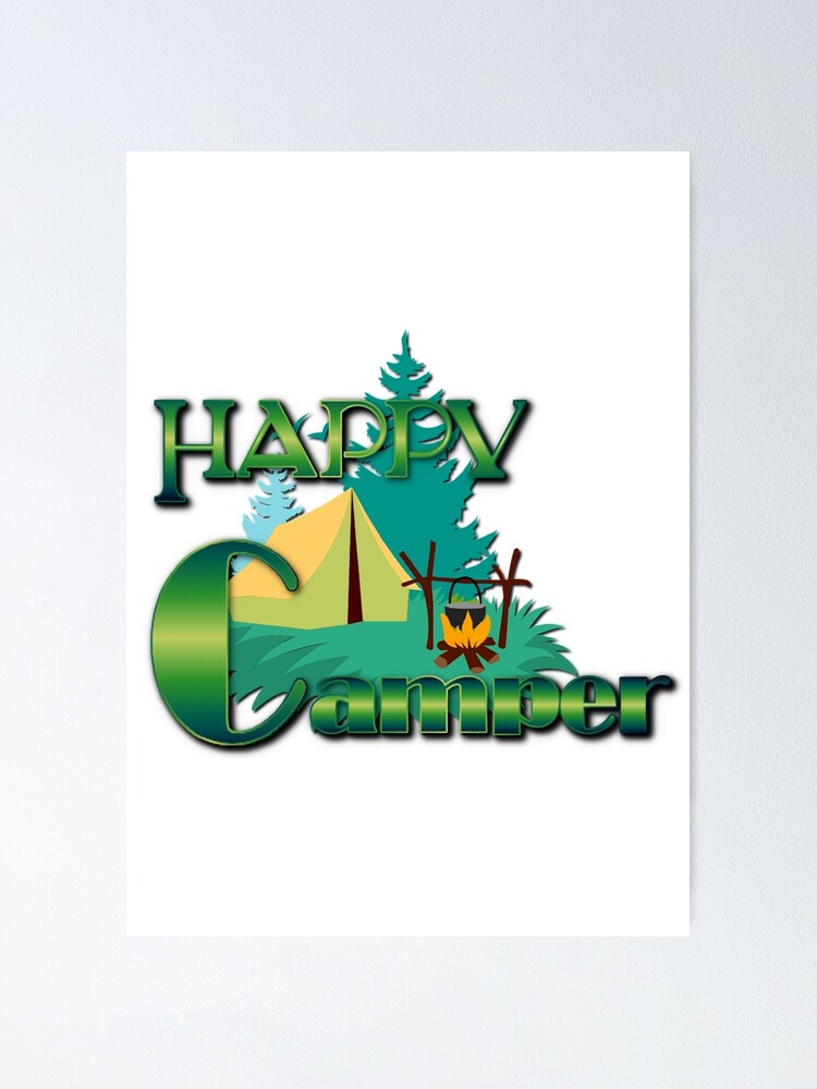 "Camping is my Love Language - Happy Camper" Poster by WhenAmanAttacks ...