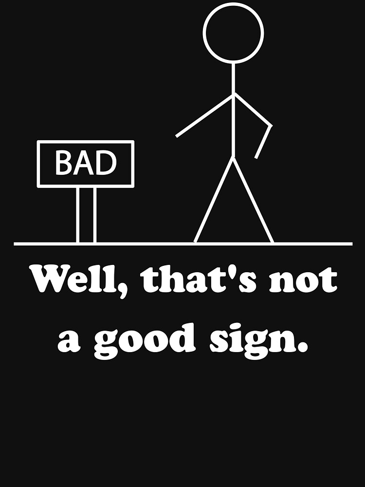 "Well That's Not A Good Sign Retro Humor Teens Novelty Sarcastic Funny ...