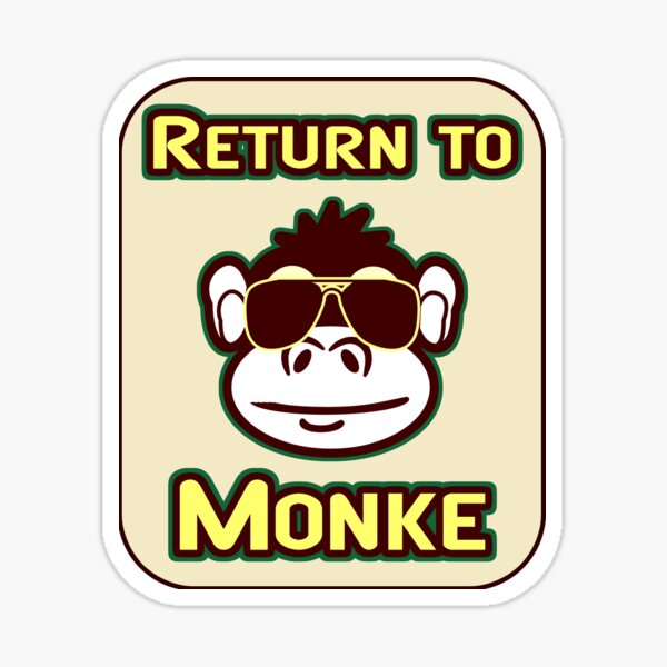 "Return to Monke" Sticker for Sale by SnazzyCorp | Redbubble