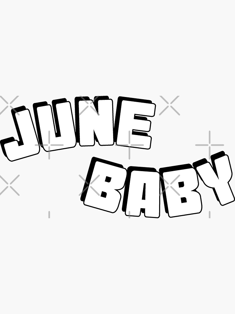 "June Baby" Sticker by SoCindy | Redbubble